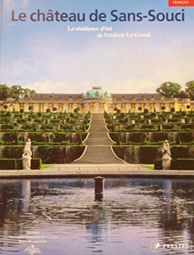 Le château de sans-souci la résidence d'été de frédéric le grand de ...