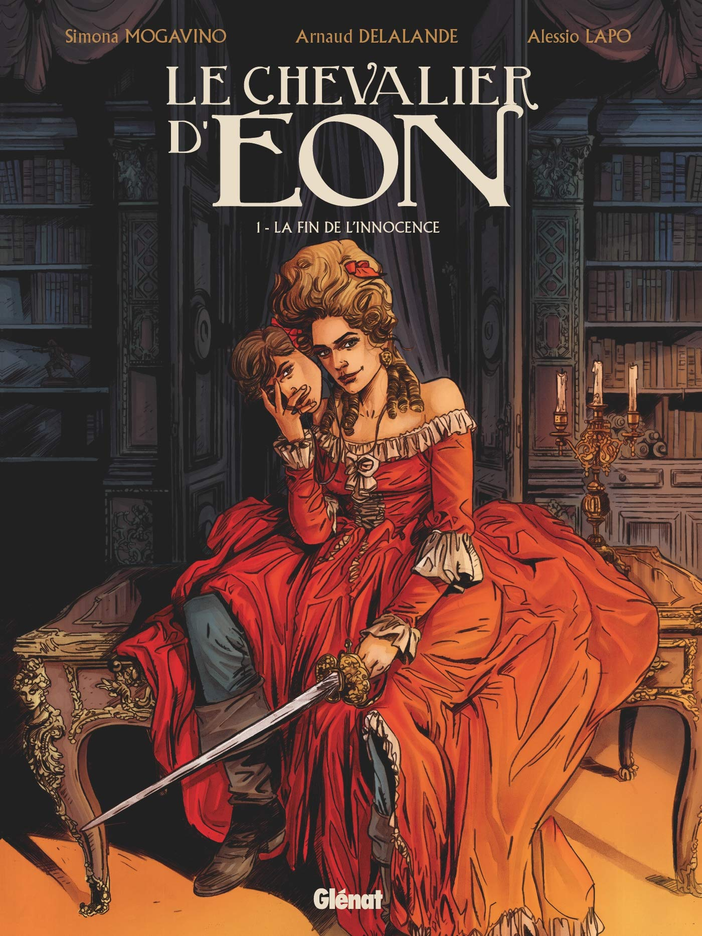 Le chevalier d'eon. vol. 1. la fin de l'innocence de Arnaud Delalande ...