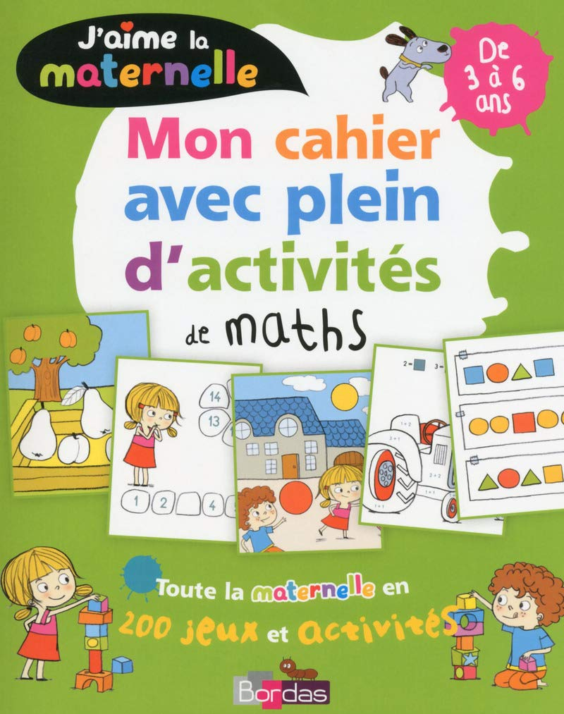 J'aime la maternelle : mon cahier avec plein d'activités de maths : de ...