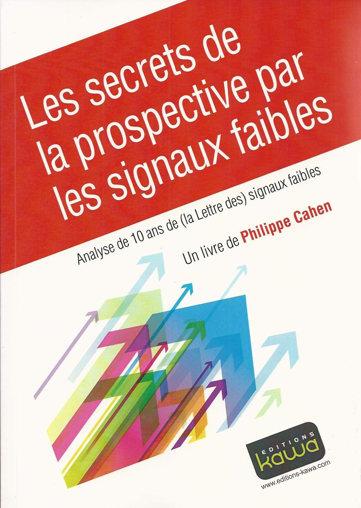 Les secrets de la prospective par les signaux faibles : analyse de dix ...