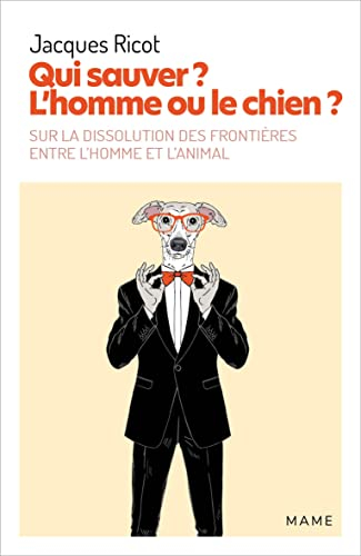 Qui sauver ? l'homme ou le chien ? : sur la dissolution des frontières ...