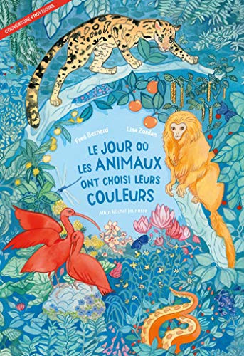 Le jour où les animaux ont choisi leurs couleurs de Frédéric Bernard ...