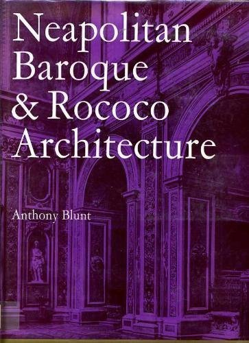Neapolitan baroque and rococo architecture de Blunt, Anthony | Recyclivre