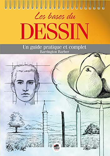 Les bases du dessin : un guide pratique et complet de Barrington Barber ...
