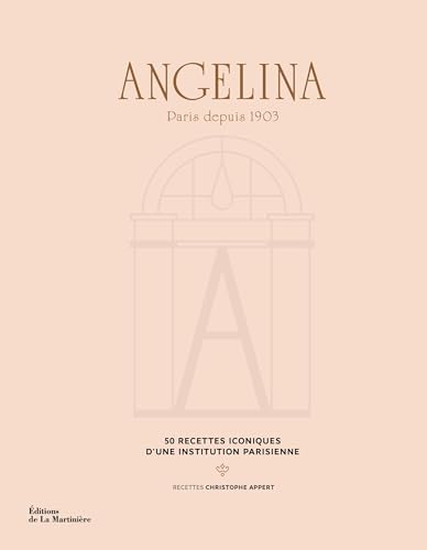 Angelina : paris depuis 1903 : 50 recettes iconiques d'une institution ...