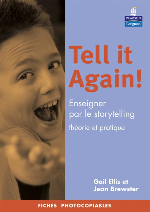 Tell it again ! : enseigner par le storytelling, théorie et pratique de ...