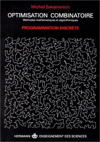 Optimisation combinatoire : méthodes mathémathiques et algorithmiques. vol. 2. programmation ...