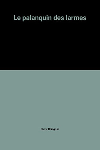 Le palanquin des larmes de Chow Ching Lie | Recyclivre