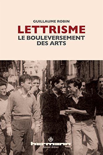 Lettrisme, le bouleversement des arts : essai sur le lettrisme et les ...