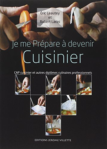 Je me prépare à devenir cuisinier : cap cuisinier et autres diplômes ...