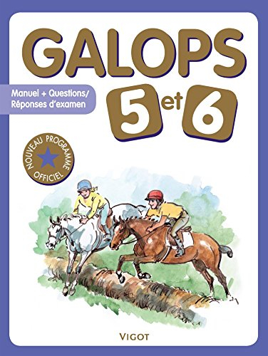 Galops 5 et 6 : manuel + questions-réponses d'examen : nouveau ...