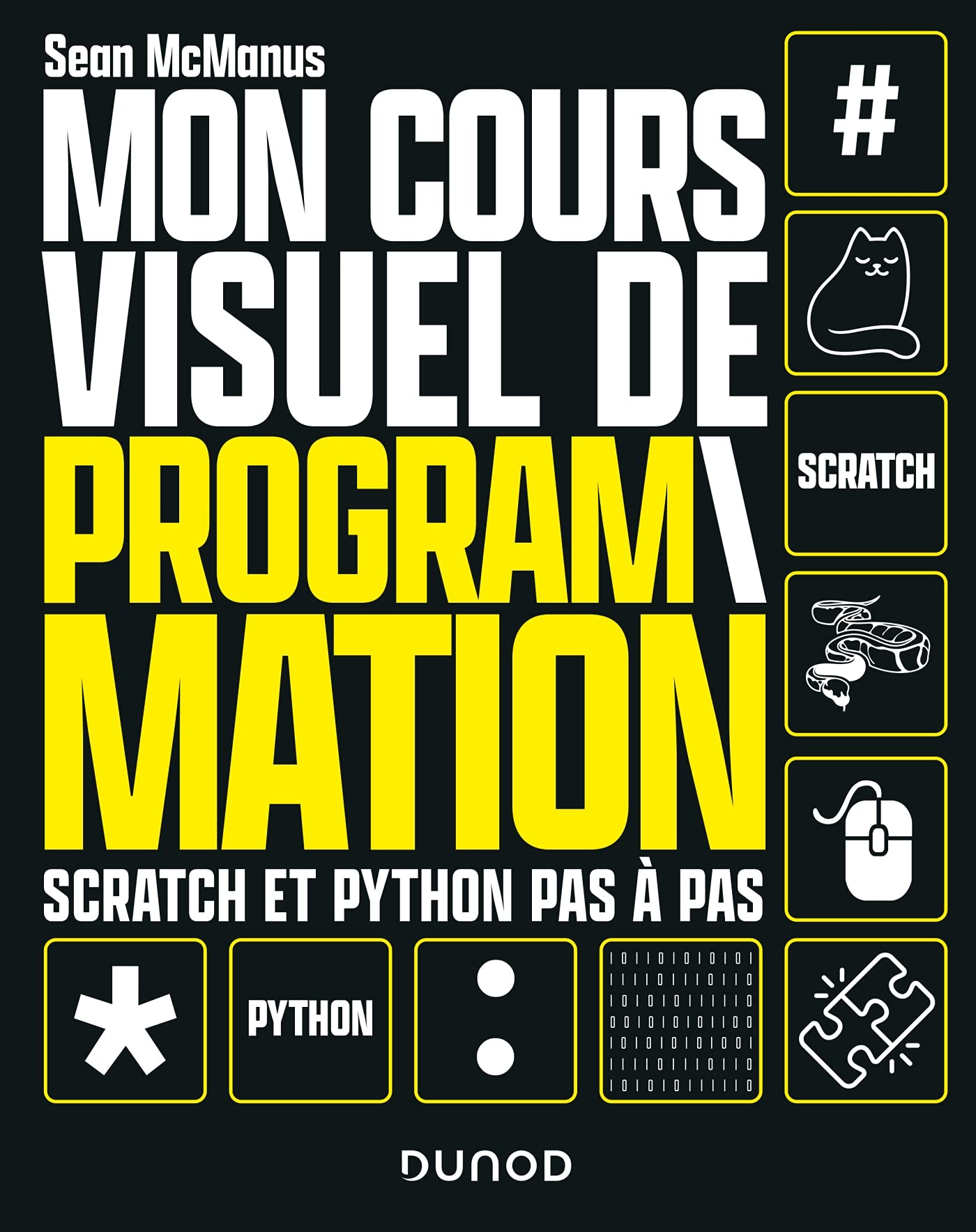 Mon cours visuel de programmation : scratch et python pas à pas de Sean ...