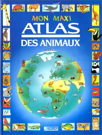 Mon maxi atlas des animaux de Venturi, Bianca | Recyclivre