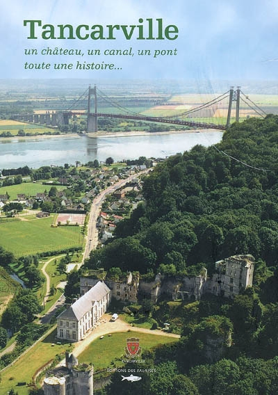 Tancarville : un château, un canal, un pont, toute une histoire de ...