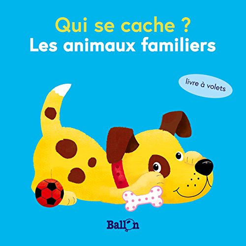 Qui se cache ? : les animaux familiers de Ballon | Recyclivre