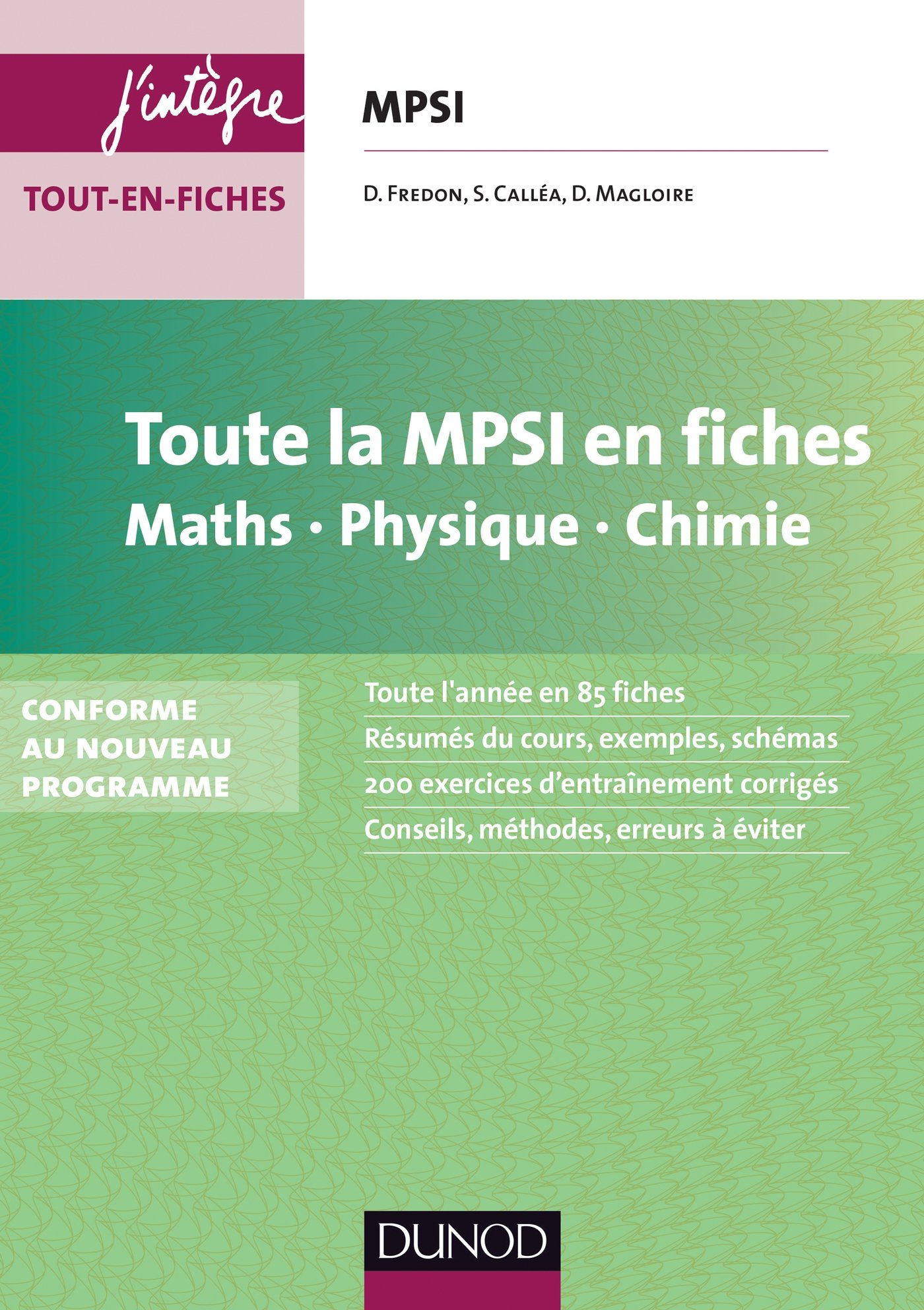 Toute la mpsi en fiches : maths, physique, chimie : conforme au nouveau programme de Daniel ...