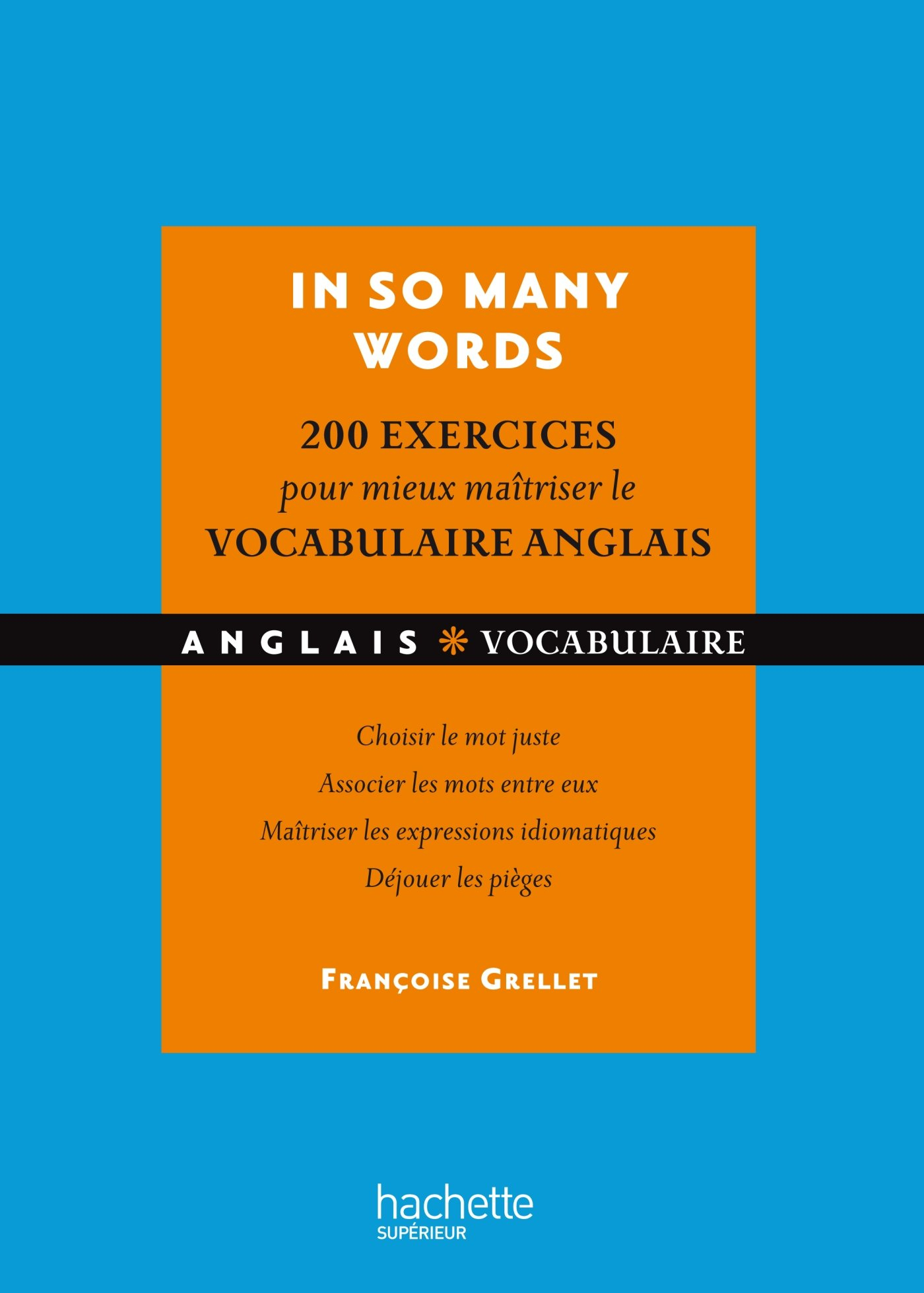 In so many words : 200 exercices pour mieux maîtriser le vocabulaire ...