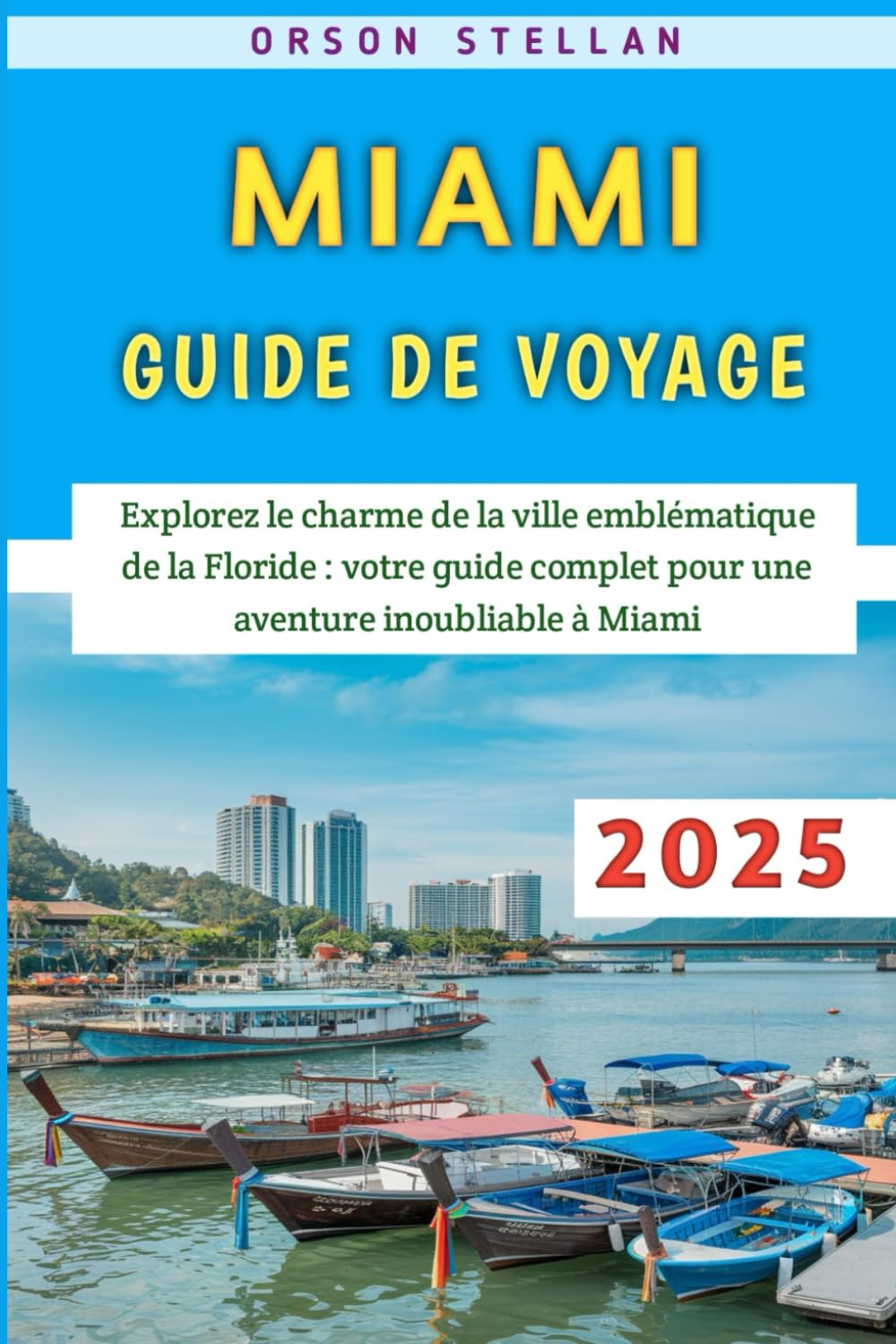 Miami guide de voyage 2025: explorez le charme de la ville emblématique ...