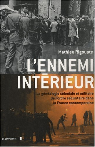 L'ennemi intérieur : la généalogie coloniale et militaire de l'ordre ...