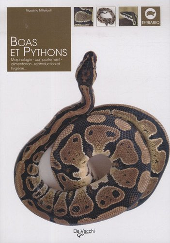 Boas et pythons : morphologie, comportement, alimentation, reproduction ...