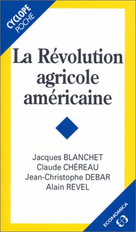La révolution agricole américaine de Jacques Blanchet, Jacques Chéreau ...