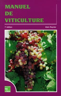 Manuel de viticulture : guide technique du viticulteur de Alain Reynier ...