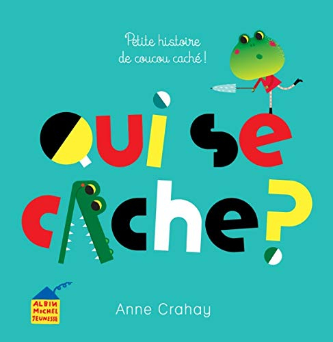 Qui se cache ? : petite histoire de coucou caché ! de Anne Crahay ...