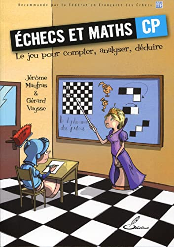 Echecs et maths cp : le jeu pour compter, analyser, déduire de Jérôme Maufras, Gérard Vaysse ...