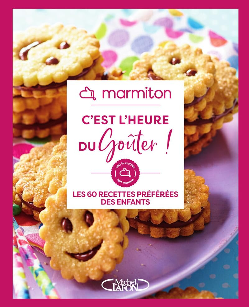 C'est l'heure du goûter ! : les 60 recettes préférées des enfants de ...