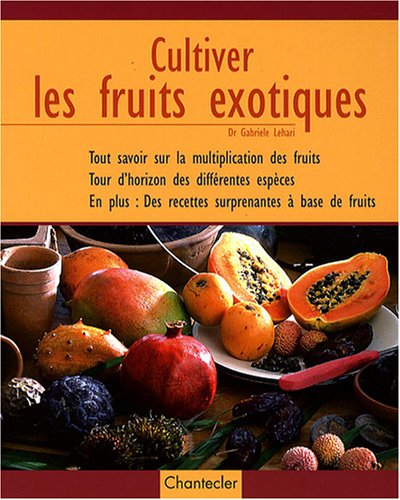 Cultiver les fruits exotiques : tout savoir sur la multiplication des ...
