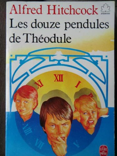Les douze pendules de theodule de Hitchcock-A | Recyclivre