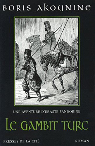 Une aventure d'eraste fandorine. le gambit turc de Boris Akounine ...