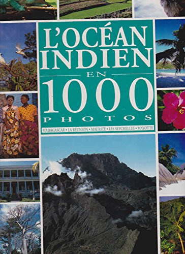 L'océan indien en 1 000 photos : réunion, maurice, madagascar ...