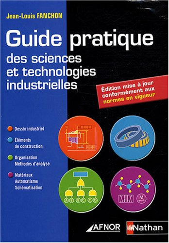 Guide pratique des sciences et technologies industrielles de Jean-Louis ...