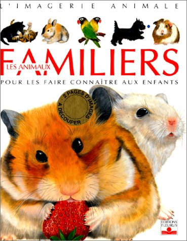 Les animaux familiers : pour les faire connaître aux enfants de Reinig ...