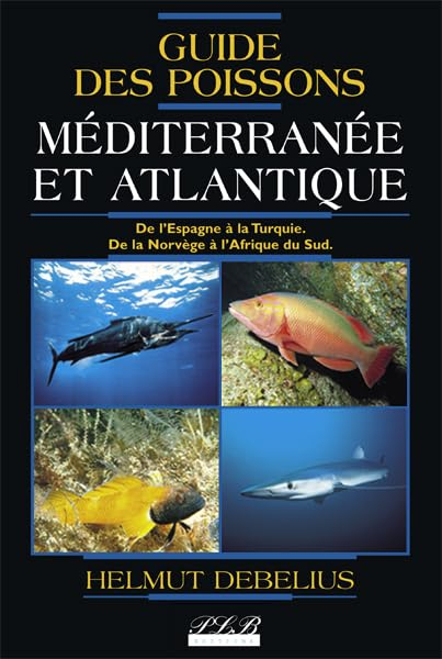 Guide des poissons, méditerranée et atlantique de Helmut Debelius | Recyclivre