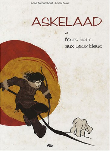 Askelaad et l'ours blanc aux yeux bleus de Anne Archambault, Xavier ...