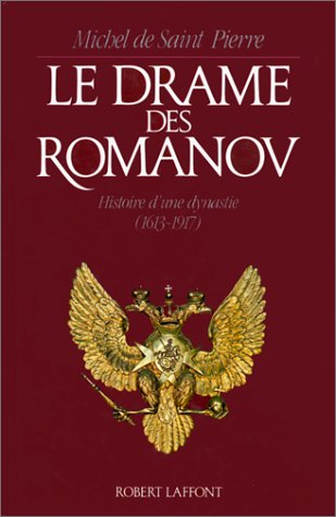 Le drame des romanov : histoire d'une dynastie, 1613-1917 de Michel De ...