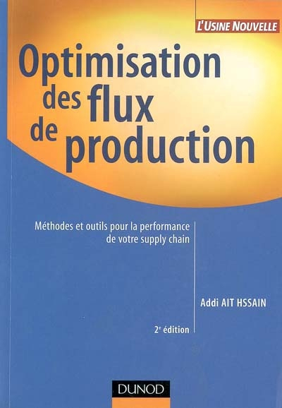Optimisation des flux de production : méthodes et outils pour la performance de votre supply ...
