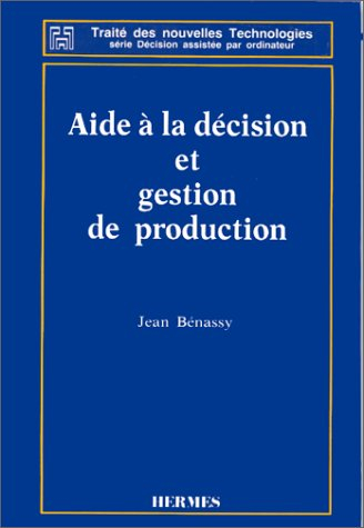 Aide à la décision et gestion de production de Jean Bénassy | Recyclivre