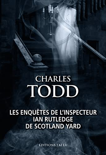 Les enquêtes de l'inspecteur ian rutledge de scotland yard de Charles ...