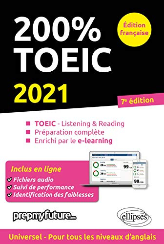 200 % toeic : toeic-listening & reading, préparation complète, enrichi par le e-learning : 2021 ...
