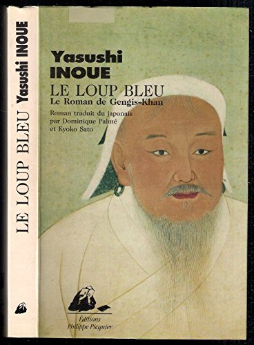 Le loup bleu : le roman de gengis khan de Yasushi Inoue | Recyclivre