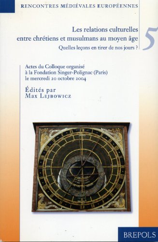 Les relations culturelles entre chrétiens et musulmans au moyen age ...