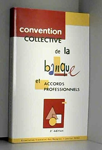 Convention collective de la banque et accords professionnels de France ...