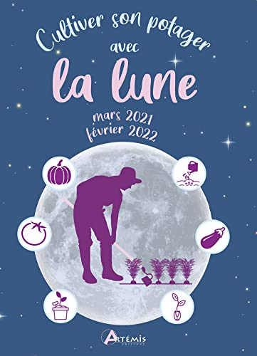 Cultiver son potager avec la lune : mars 2021-février 2022 de Losange, Isabelle Charleuf-Calmets ...