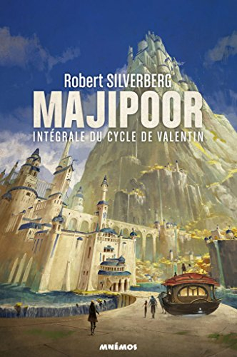 Majipoor : intégrale. vol. 1. le cycle de valentin de Robert Silverberg ...