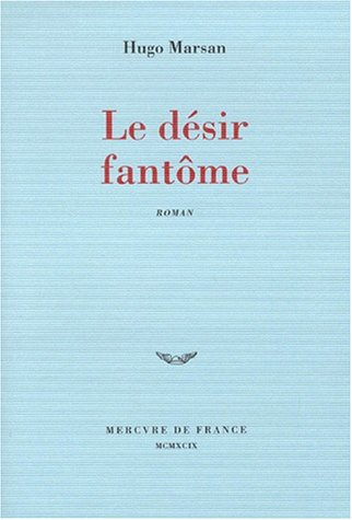 Le désir fantôme de Hugo Marsan | Recyclivre