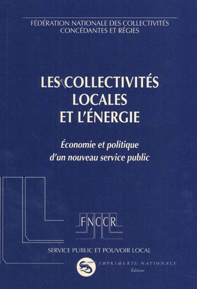 Les collectivités locales et l'énergie : économie et politique d'un ...