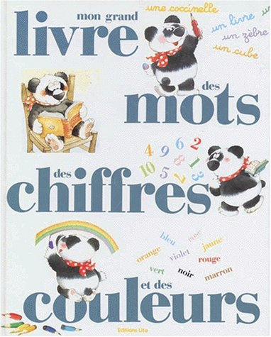 Mon grand livre des mots, des chiffres et des couleurs de Valérie ...